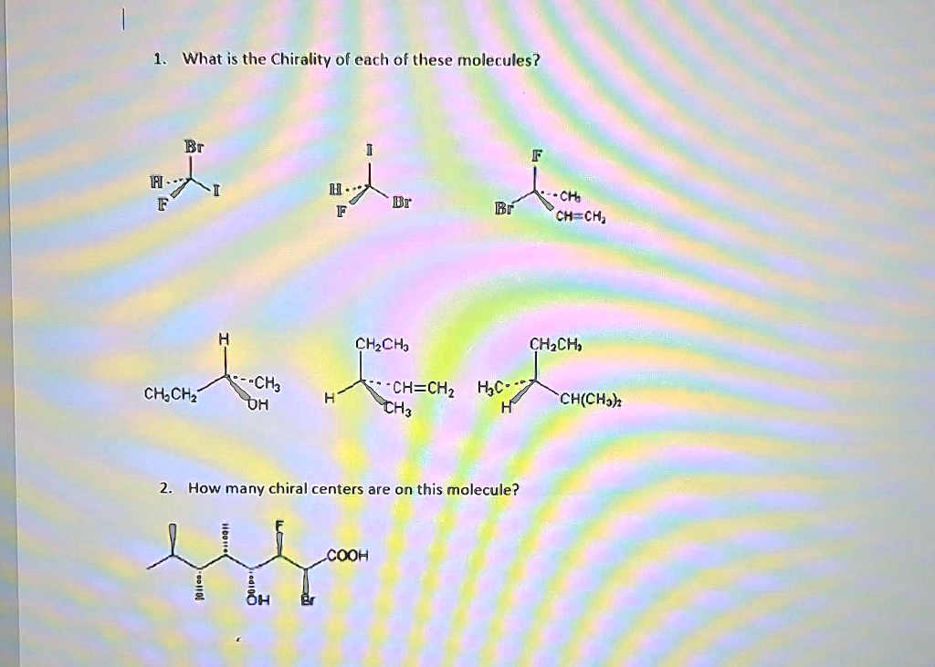 1. What is the Chirality of each of these molecules? Br I F I F H F Br ...