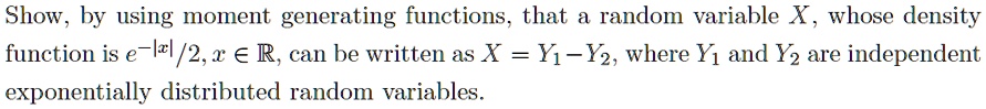 SOLVED: Show, by using moment generating functions, that a random ... SOLVED: Show, by using moment generating functions, that a random ...
