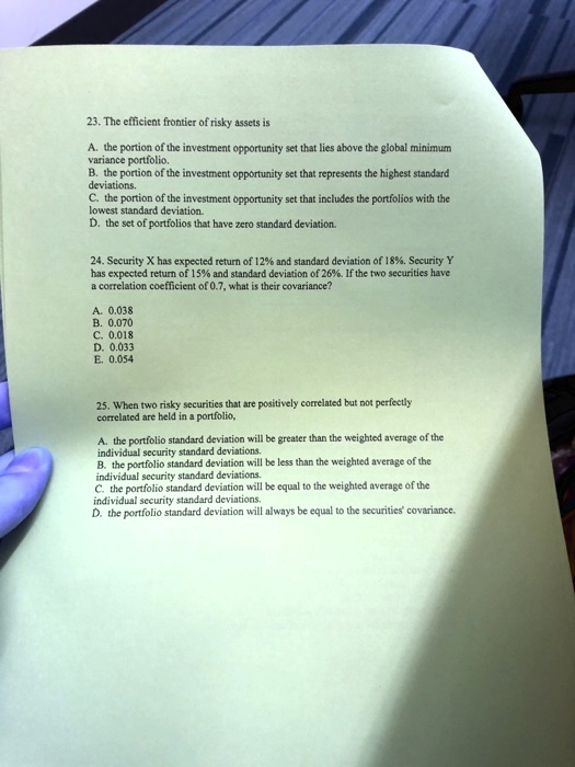 SOLVED: 23. The efficient frontier of risky assets is A. the portion of ...