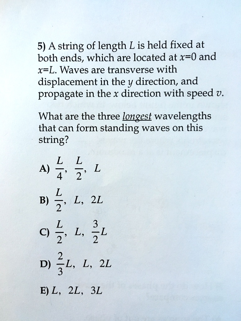 SOLVED: A string of length L is held fixed at both ends, which are located at x=0 and x=L. Waves ...