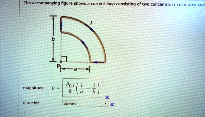 SOLVED: The accompanying figure shows a current loop consisting of two concentric circular arcs ...