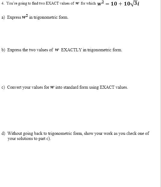 SOLVED: You’re going to find two EXACT values of w for which 𝒘𝟐 = 𝟏𝟎 ...