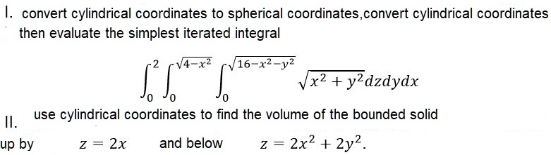 SOLVED: Convert cylindrical coordinates to spherical coordinates ...
