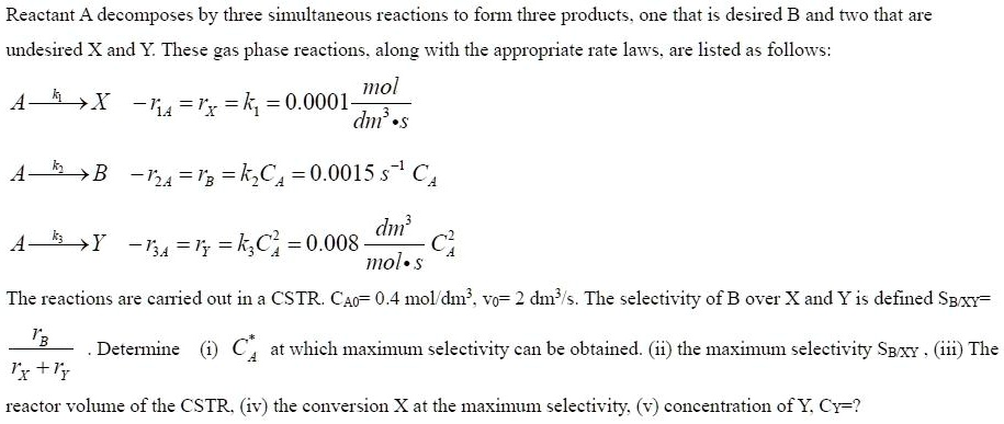 SOLVED: Reactant A decomposes by three simultaneous reactions to form three products, one that ...