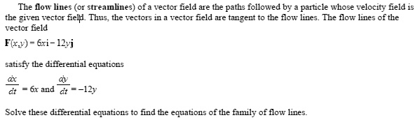 the flow lines or streamlines ofa tector field are the paths followed ...