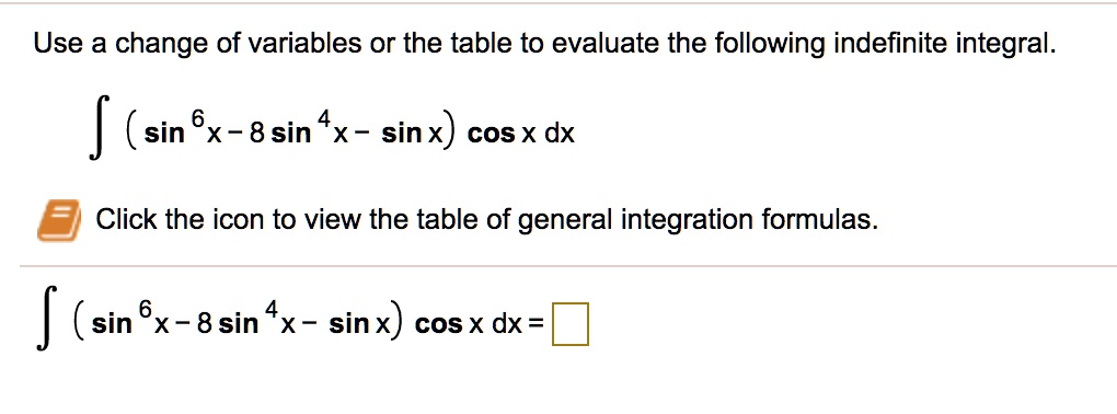 SOLVED: Use a change of variables or the table to evaluate the following indefinite integral ...
