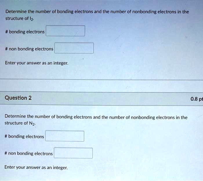 Solved Determine The Number Of Bonding Electrons And The Number Of Nonbonding Electrons In The