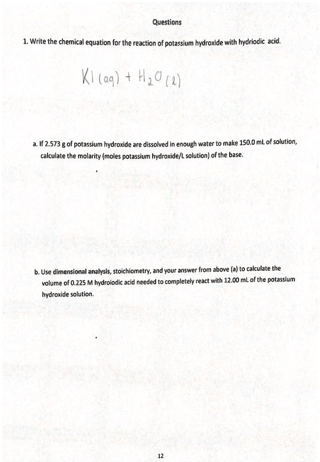 Questions 1. Write the chemical equation for the reaction of potassium hydroxide with hydriodic ...