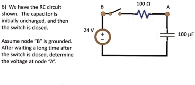 SOLVED: 100 Q 6) We have the RC circuit shown; The capacitor is initially uncharged, and then ...