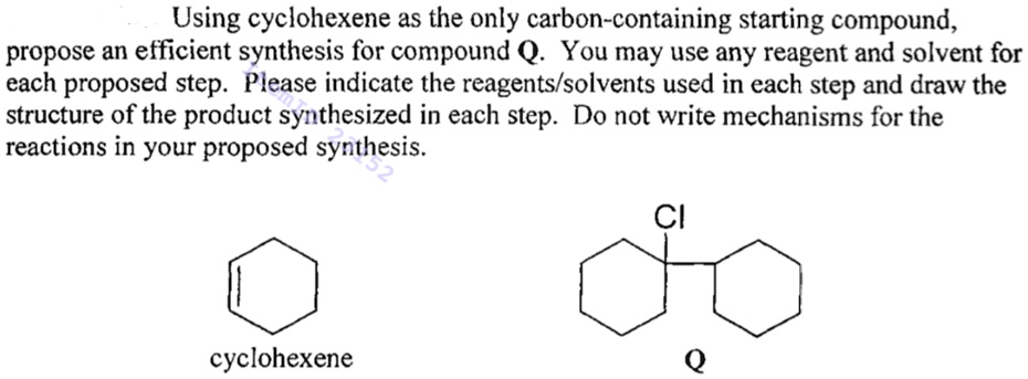 SOLVED:Using = cyclohexene as the only carbon-containing starting compound, propose an efficient ...
