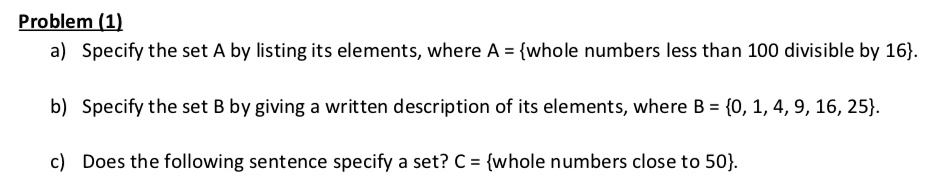 problem 1 a specify the set a by listing its elements where a whole numbers less than 100 ...