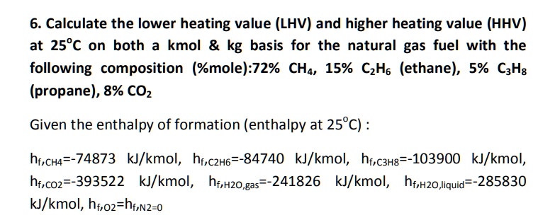 6 calculate the lower heating value lhv and higher heating value hhv at 25c on both a kmol kg ...