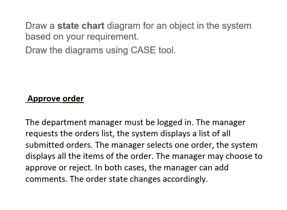 Draw a state chart diagram for an object in the system based on your ...