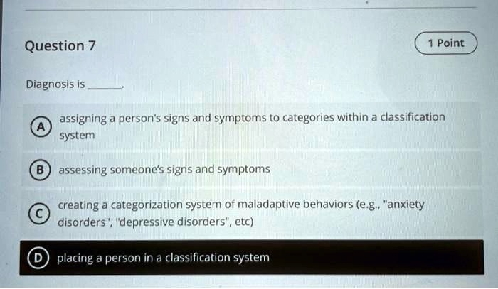 Question 7 Diagnosis is 1 Point A assigning a person's signs and ...