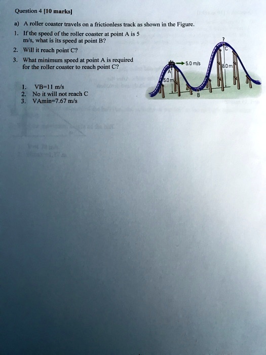 Question 4 [10 marks] a) A roller coaster travels on a frictionless ...