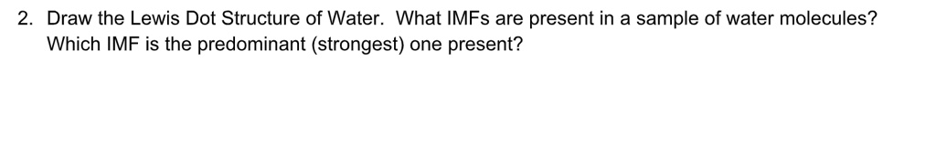 draw the lewis dot structure of water what imfs are present in a sample ...