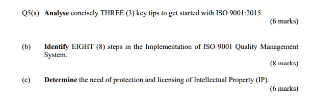 SOLVED: Q5(a) Analyze concisely THREE (3) key tips to get started with ISO 9001:2015 (6 marks ...
