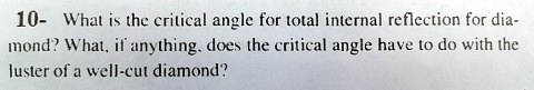 SOLVED: 10 - What is the critical angle for total internal reflection ...