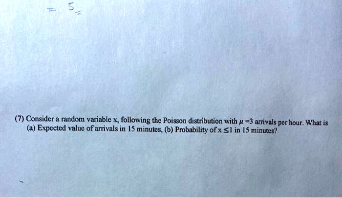 (7) Consider a random variable x, following the Poisson distribution ...