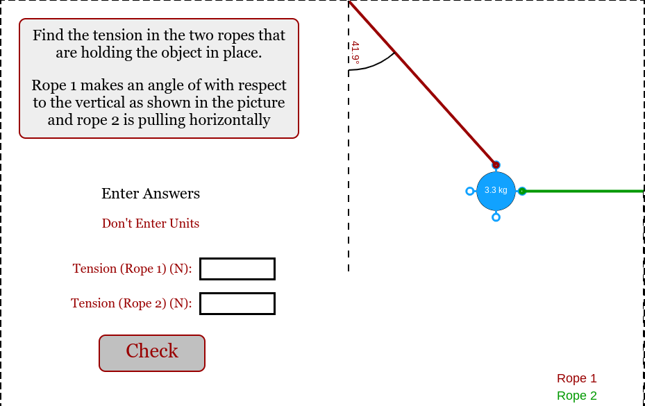 [GET ANSWER] Find the tension in the two ropes that are holding the object in place. Rope 1 ...