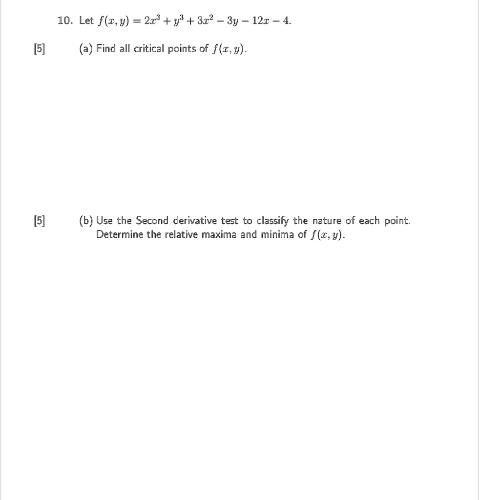 SOLVED: 10. Let f(x,y) = 2x3 +y3+3x2 - 3y - 12x - 4 [5] (a) Find all critical points of f(, y ...