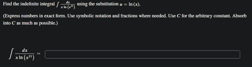 SOLVED: Find the indefinite integral ∫(d x)/(x ln(x^11)) using the substitution u=ln (x ...