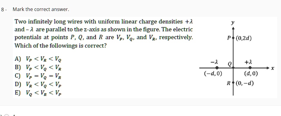 SOLVED: 8- Mark the correct answer. Two infinitely long wires with uniform linear charge ...