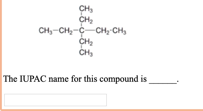 SOLVED: CH3 CH2 CH; CHz C CHz -CH; CH2 CH3 The IUPAC name for this compound is
