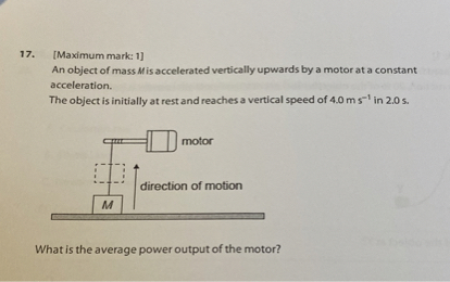 17. [Maximum mark: 1] An object of mass M is accelerated vertically ...