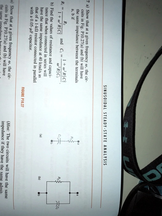 SINUSOIDAL STEADY-STATE ANALYSIS 7 a) Show that at a given frequency ω ...