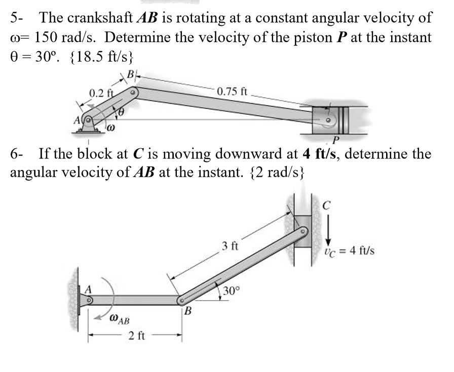 SOLVED: 5- The crankshaft AB is rotating at a constant angular velocity of Ï‰ = 150 rad/s ...