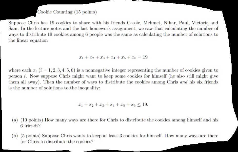 SOLVED: Cookie Counting (15 points) Suppose Chris has 19 cookies to ...