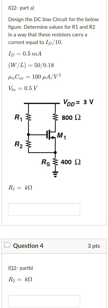 (Q2- part a) Design the DC bias Circuit for the below figure. Determine values for R1 and R2 in ...