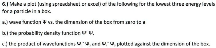 SOLVED: 6.) Make a plot (using spreadsheet or excel) of the following for the lowest three ...