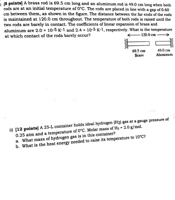 SOLVED: [8 Point] brass rod is 69.5 cm long and an aluminum rod is 49.0 ...
