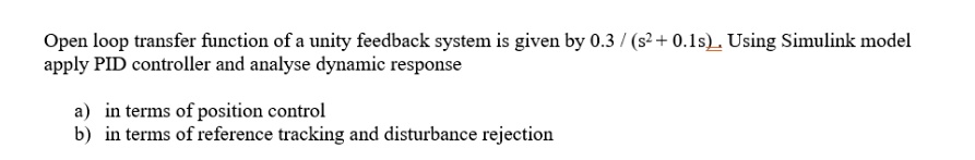 Solved Open Loop Transfer Function Of A Unity Feedback System Is Given