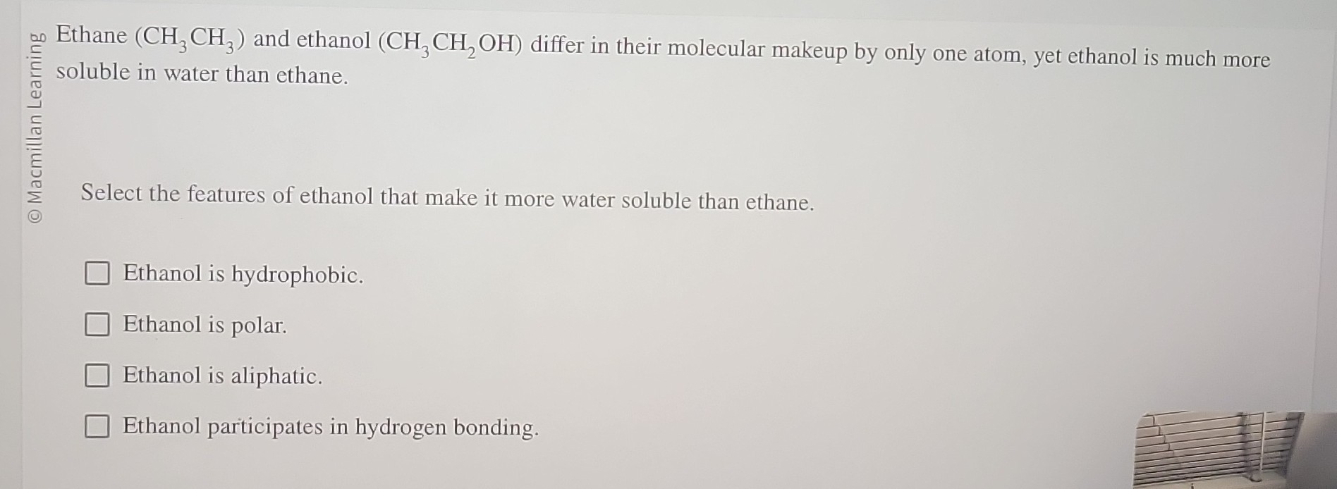 Ethane (CH3CH3) and ethanol (CH3CH2OH) differ in their...
