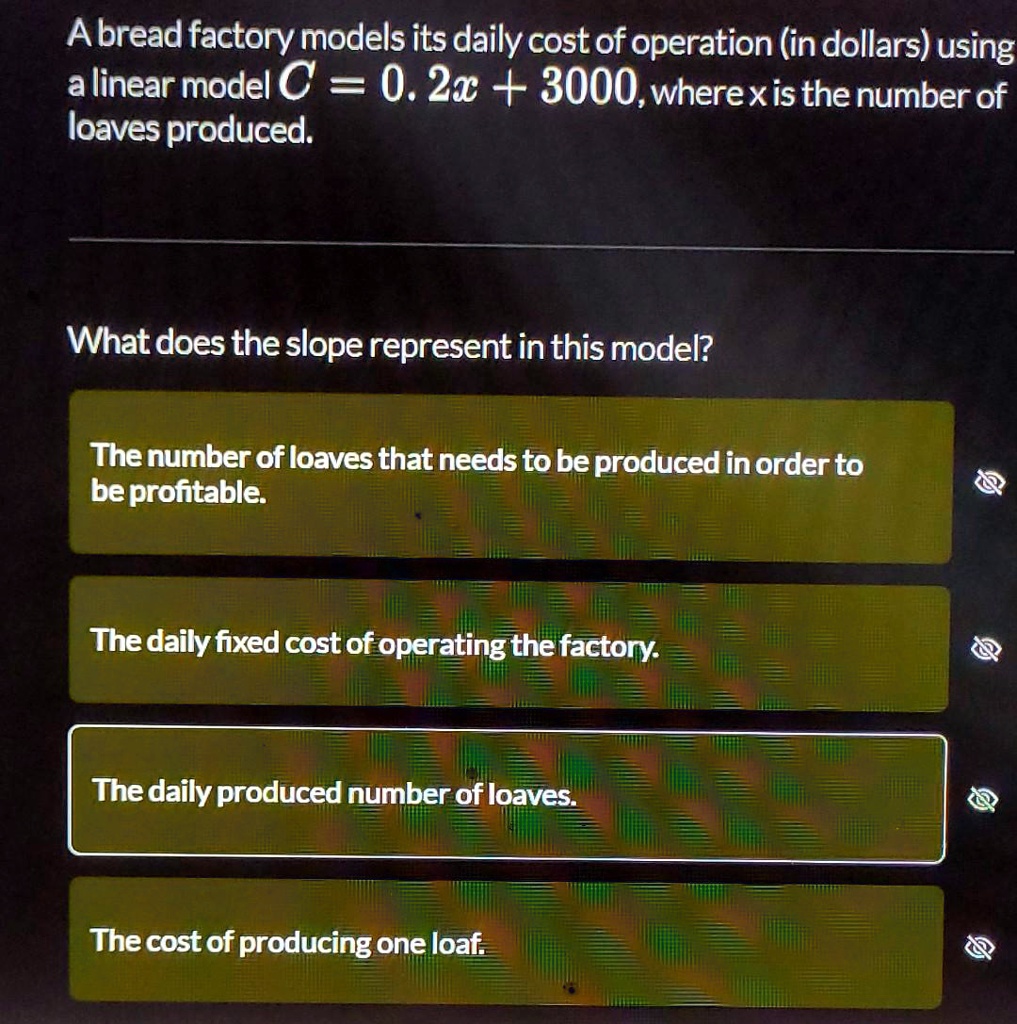 A bread factory models its daily cost of operation (in dollars) using a ...