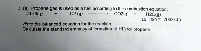 SOLVED:3. (a) Propane gas is used as a fuel according to the combustion ...
