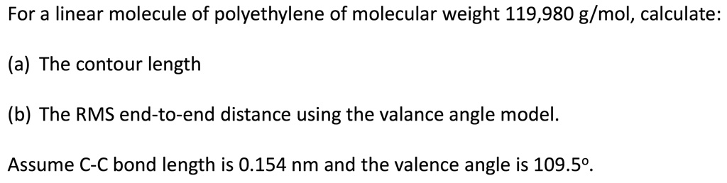 For a linear molecule of polyethylene of molecular weight 119,980 g/mol ...