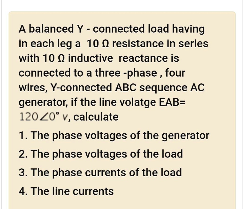 SOLVED: A balanced Y-connected load, with a 10Î© resistance and a 10Î© inductive reactance in ...