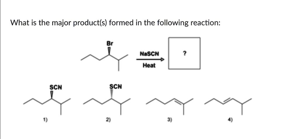 What is the major products formed in the following reaction...