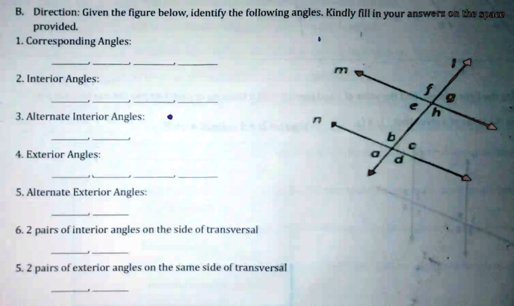 B. Direction: Given the figure below, identify the following angles. Kindly fill in your answers ...