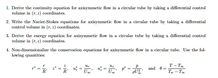 SOLVED: Derive the continuity equation for axisymmetric flow in a circular tube by taking a ...