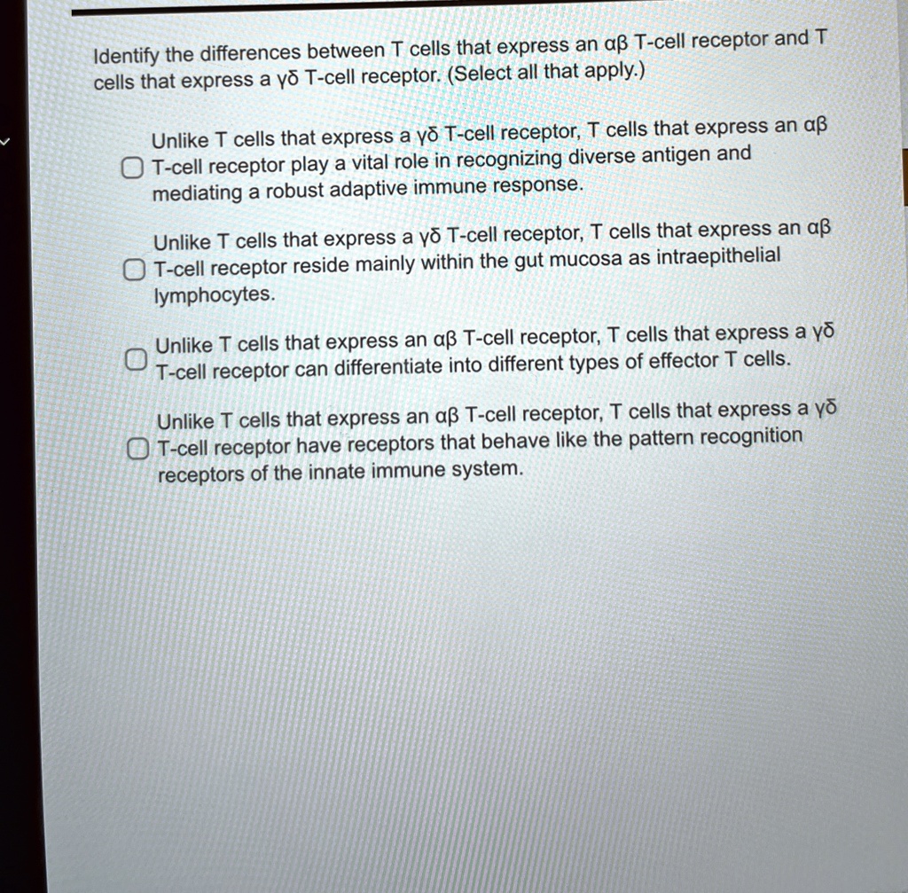 [GET ANSWER] identify the differences between t cells that express an alphabeta t cell receptor ...