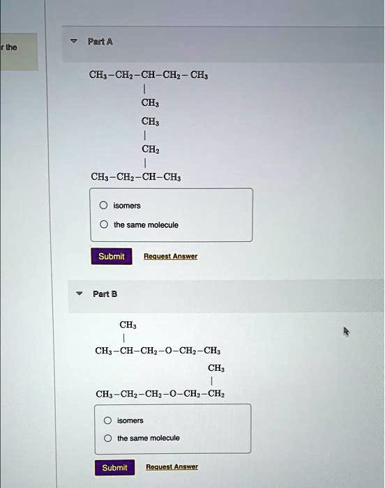 SOLVED: Part A The CH-CH-CH-CH-CH CH3 CH3 CH CH3-CH-CH-CH are isomers of the same molecule Part ...