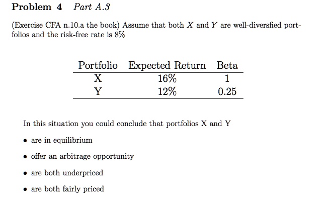 SOLVED: Problem 4 Part A.3 (Exercise CFA n.10.a in the book) Assume ...