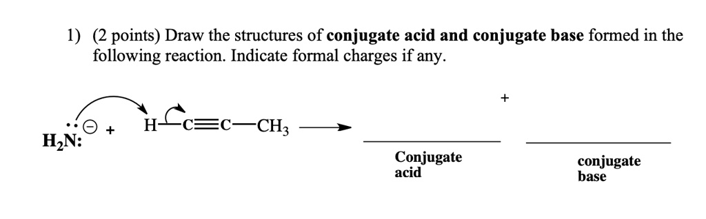 SOLVED: Draw the structures of the conjugate acid and conjugate base ...