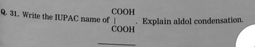 SOLVED: 'Please solve this question. Q. 31. Write the IUPAC COOH name ...
