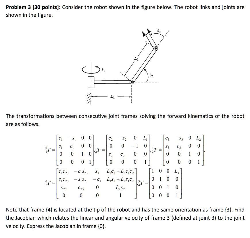 SOLVED: Problem 3 [30 points]: Consider the robot shown in the figure ...